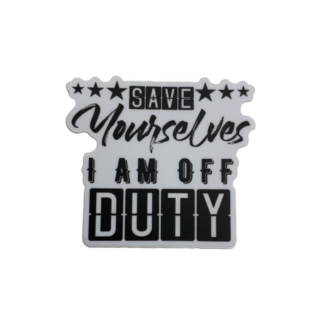 Funny Flight Attendant Sticker, Save Yourselves, I Am off Duty - Etsy