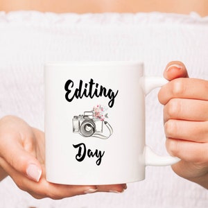 Editing Day Mug, Photographer Mug, Photographer Gift, Camera Mug, Gift ...