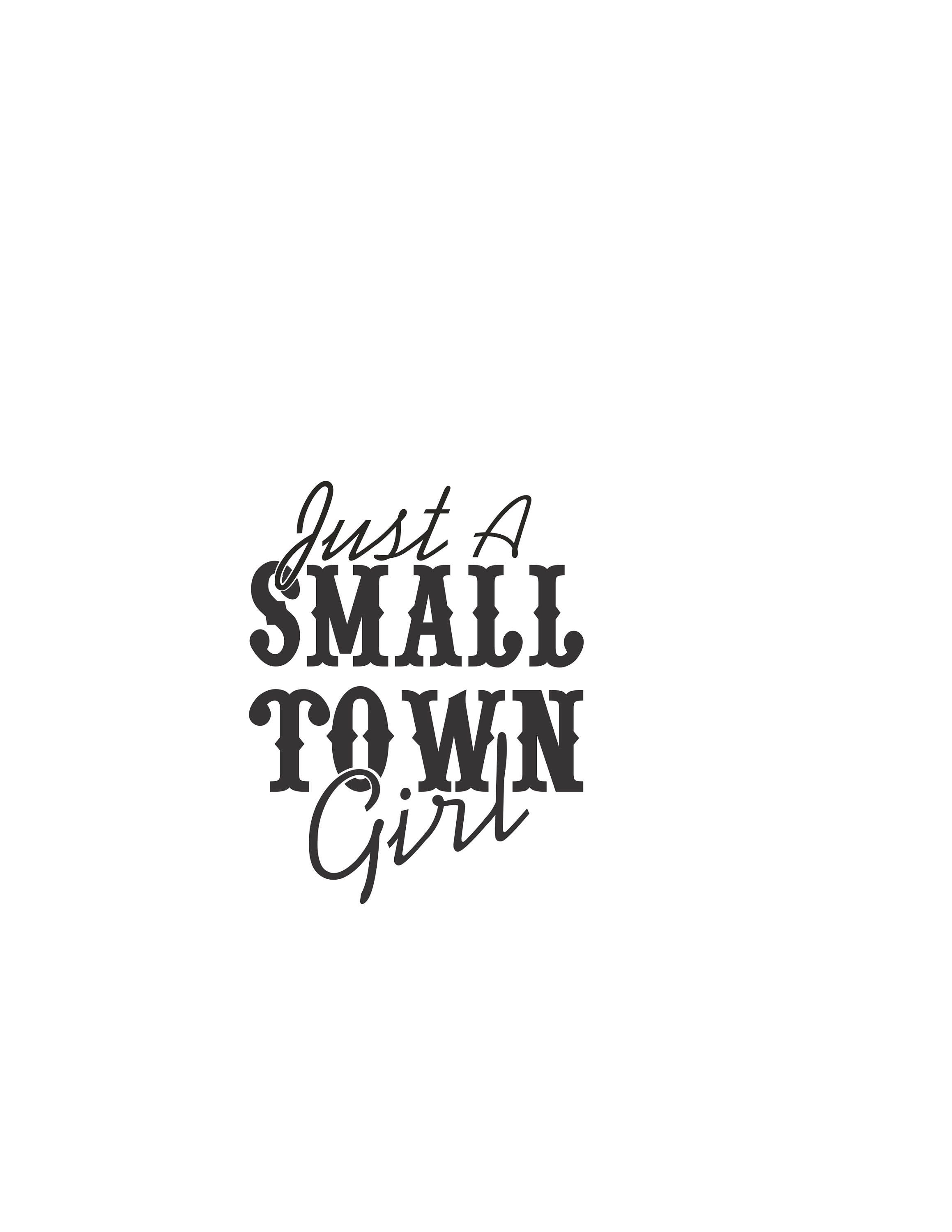 Just A Small Town Girl Vector Cuttable Files Svg Dxf Pdf Png Etsy