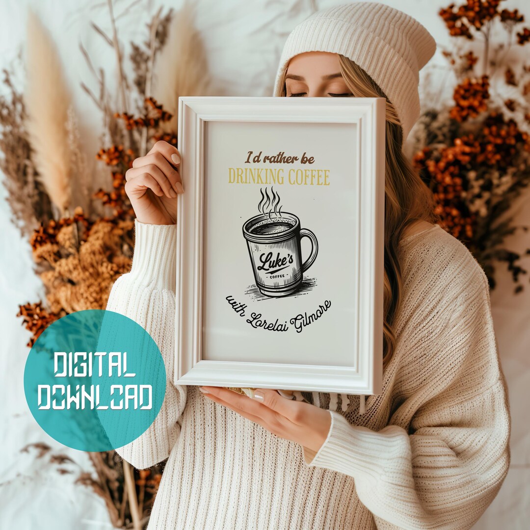Printable gilmore Girls Wall Art Coffee Cup With i'd Rather Be Drinking ...