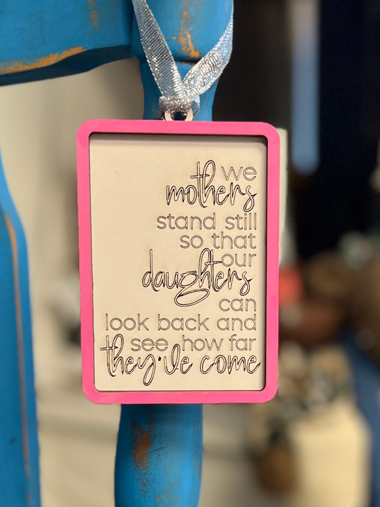 We Mothers Stand Still so Our Daughters Can Look Back and See How Far ...