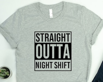 Straight Outta Night Shift | Etsy