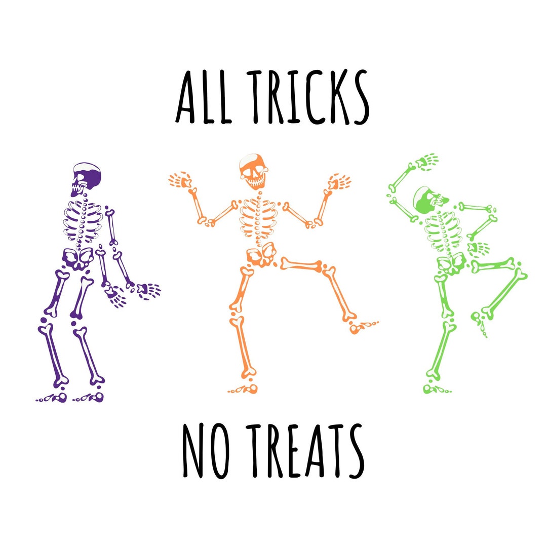 All Tricks No Treats SVG, Trick or Treat PNG, Halloween Skeleton JPG ...