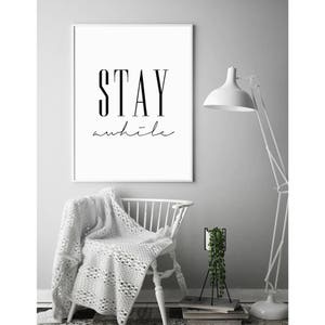 Stay Awhile Sign, Typography Print, Inspirational Quote, Modern Home ...