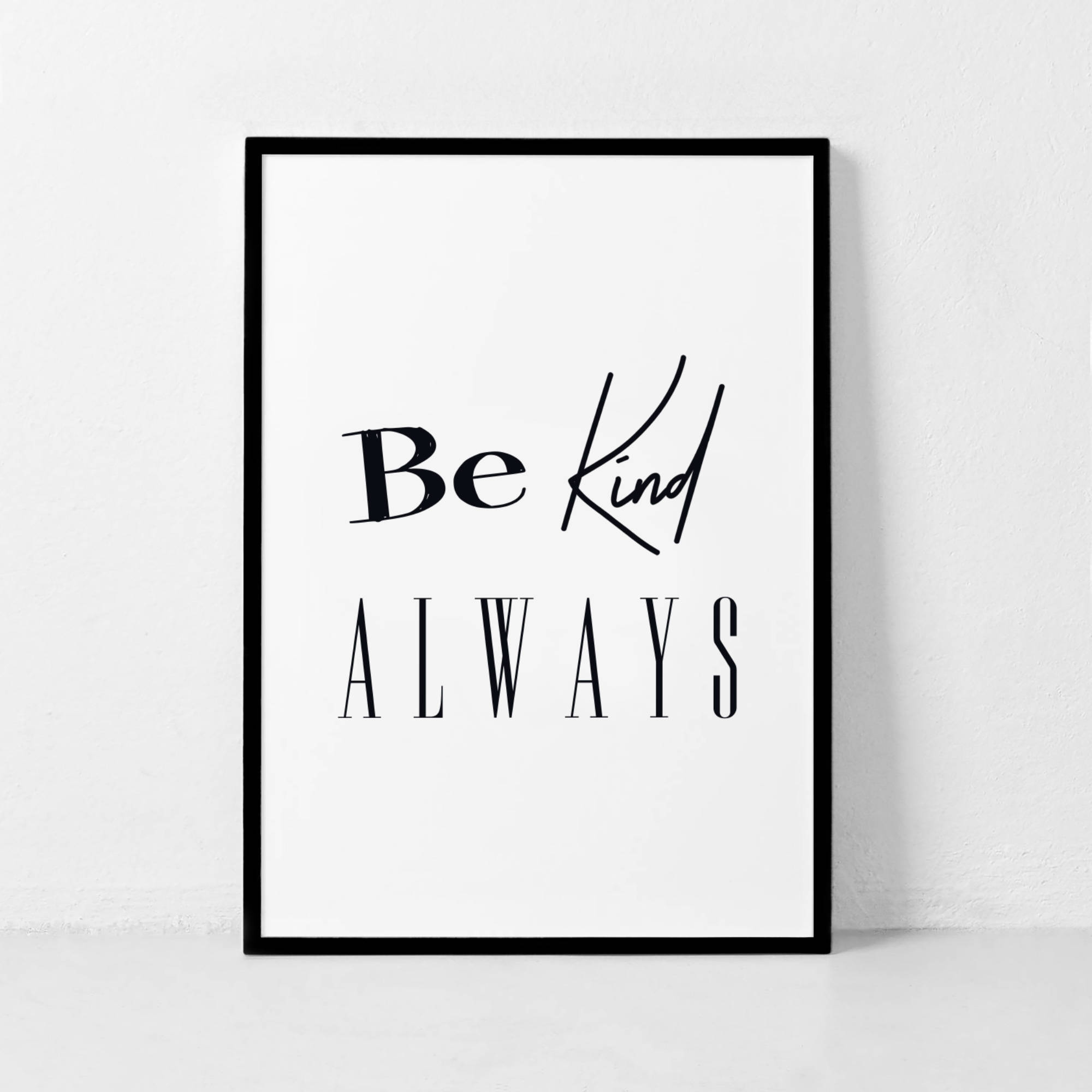 Be Kind Always Print, Printable Art, Quote Print, Wall Art Print, Home ...