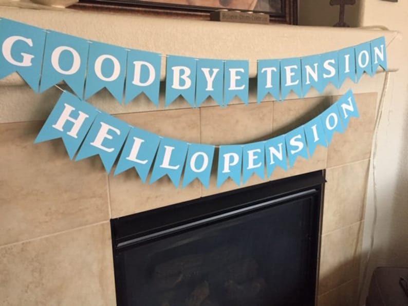 Retirement Banner Good Bye Tension Hello Pension Party - Etsy