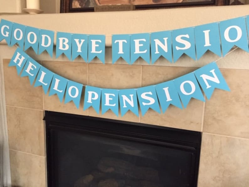 Retirement Banner Good Bye Tension Hello Pension Party - Etsy UK
