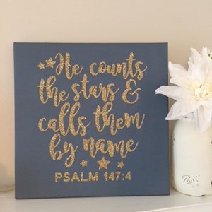 Inspiritational Sign - Psalm 147:4 - Bible Verse Decor - He Counts the ...