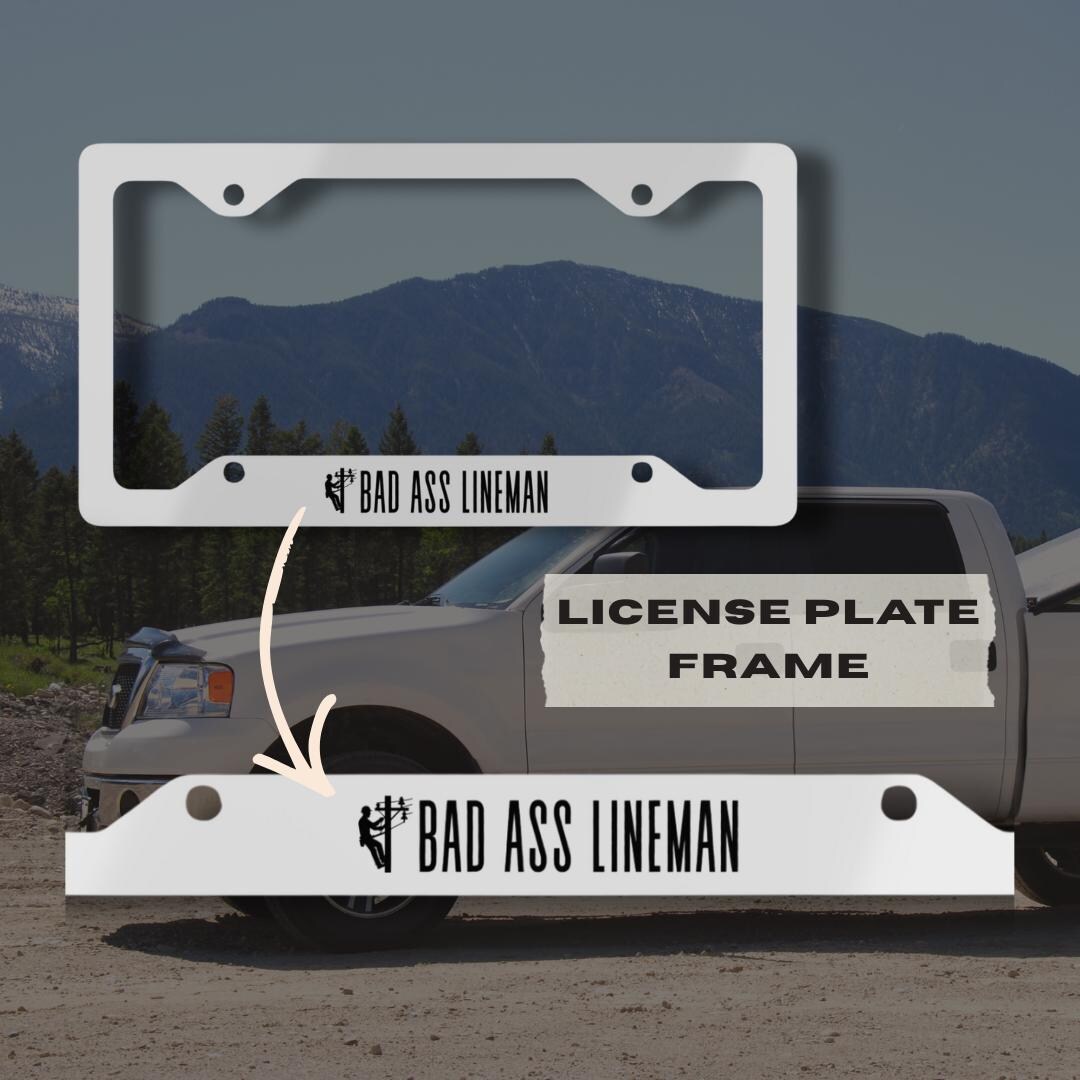 Bad Ass Lineman License Plate Frame, Electrical Lineman Gift, Power ...