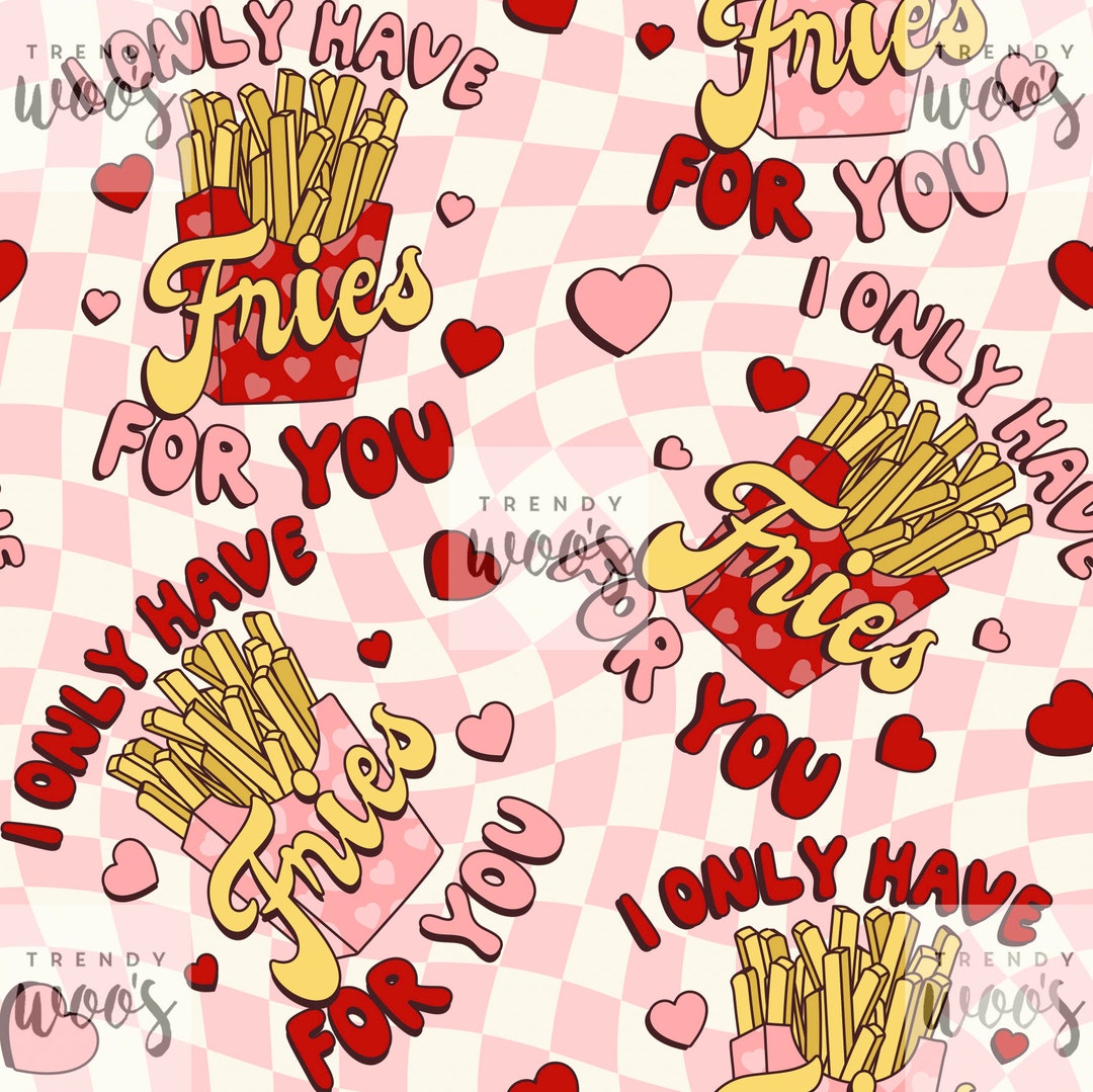 I Only Have Fries for You Valentine Love Heart Retro Pink Red Fast Food ...