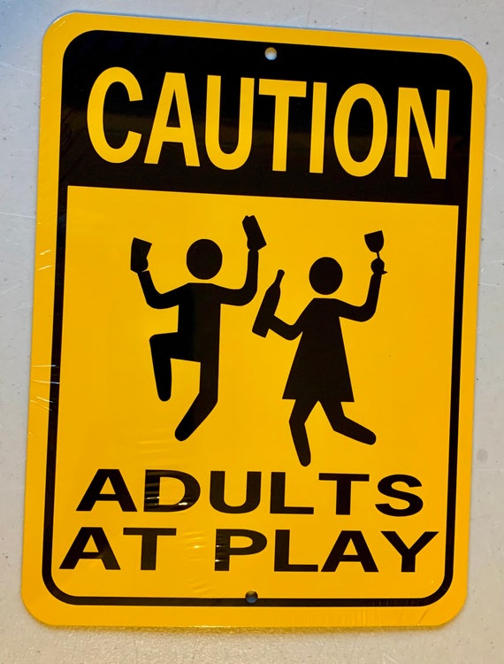 Caution Adults at Play 9x12 Inch Funny Aluminum Sign - Etsy