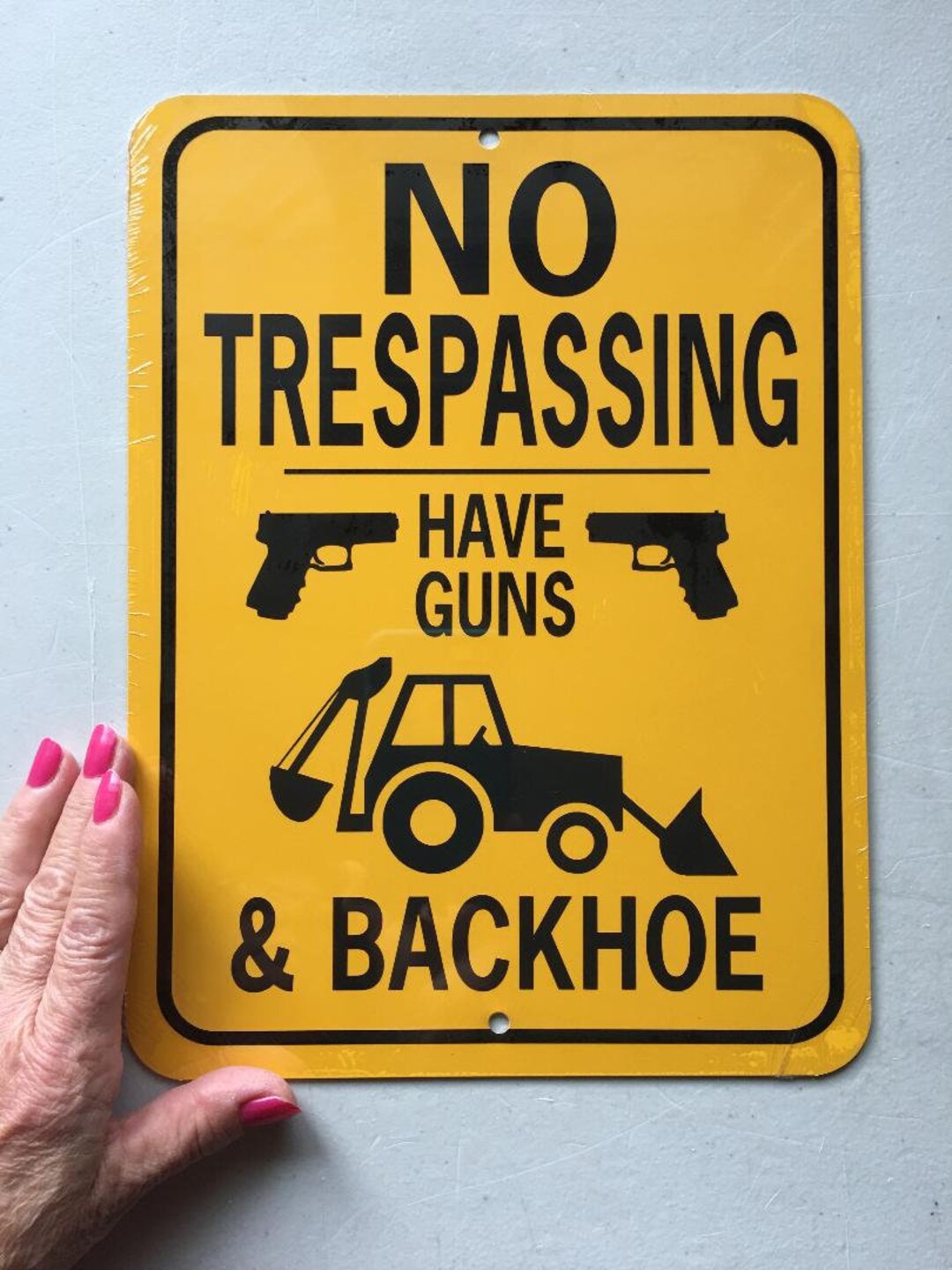 No Trespassing Have Guns and Backhoe (with Images) B/y Funny Aluminum ...