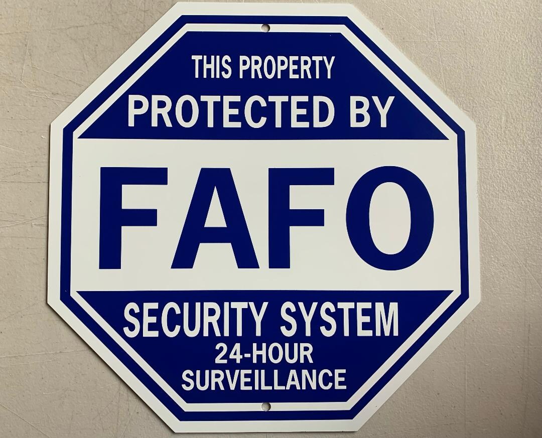 Property Protected by FAFO Security System Home Security System 12 Inch ...