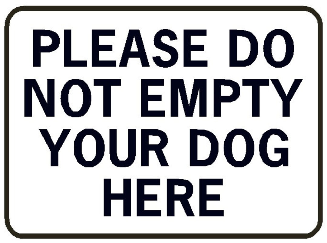 Please Do Not Empty Your Dog Here Wo Funny Sign Aluminum - Etsy