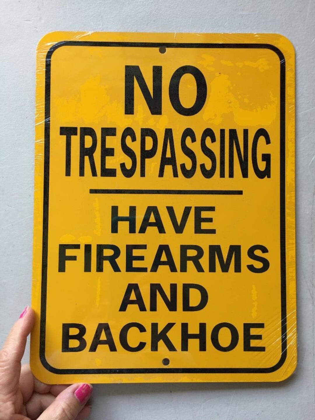 No Trespassing Have Firearms and Backhoe B/y Funny Aluminum Sign - Etsy