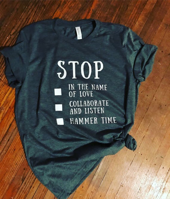 Stop Sign Hammer Time Collaborate When Someone Yells "Stop"... T Shirt
