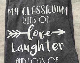 Customized This Classroom Runs on Love, Laughter & Lots of Diet Coke ...