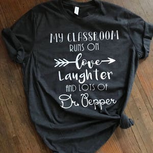 My Classroom Runs on Love Laughter and Lots of Dr Pepper! - Etsy
