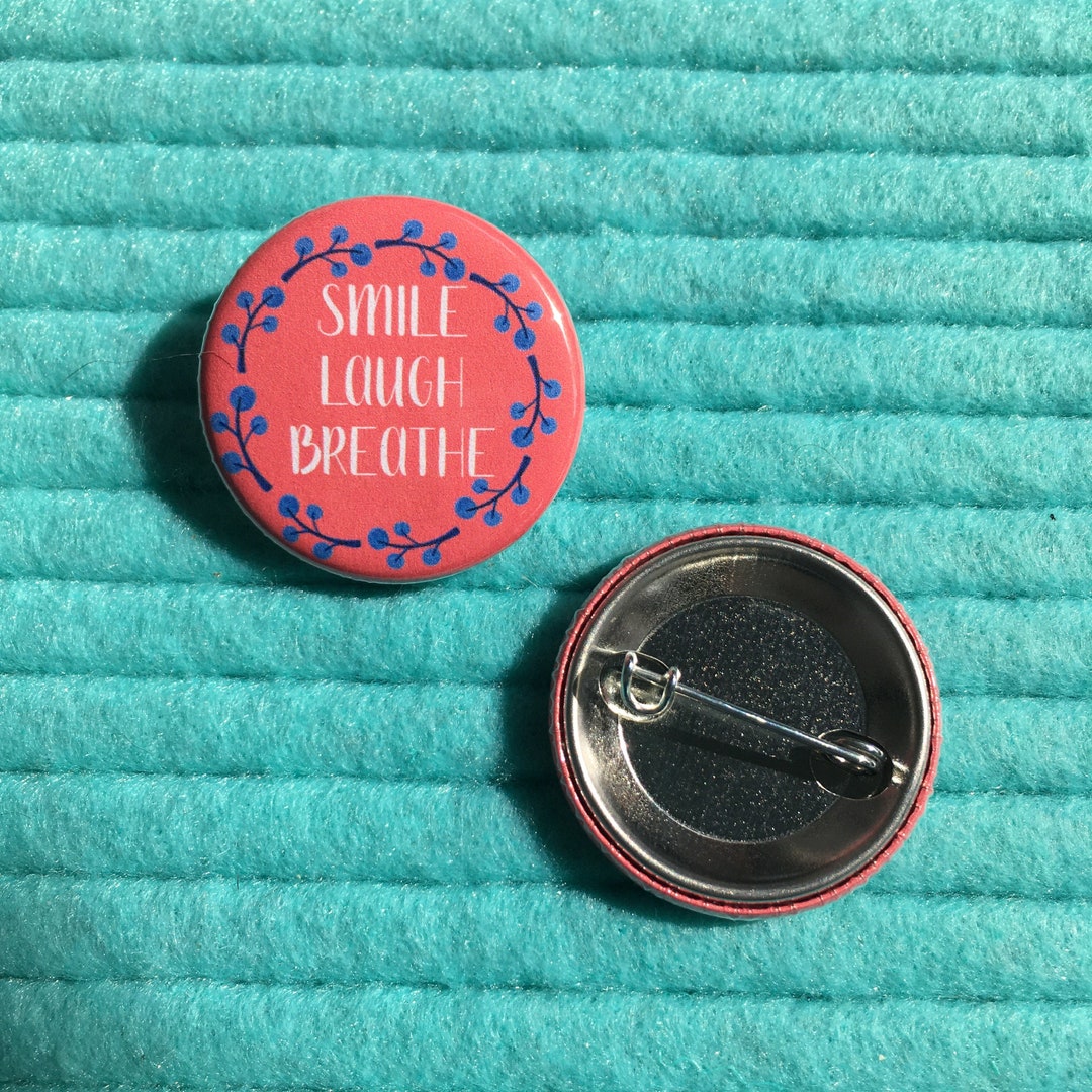 Smile Laugh Breathe Button Pin: Reminder Quote (1.25 Inch) - Etsy