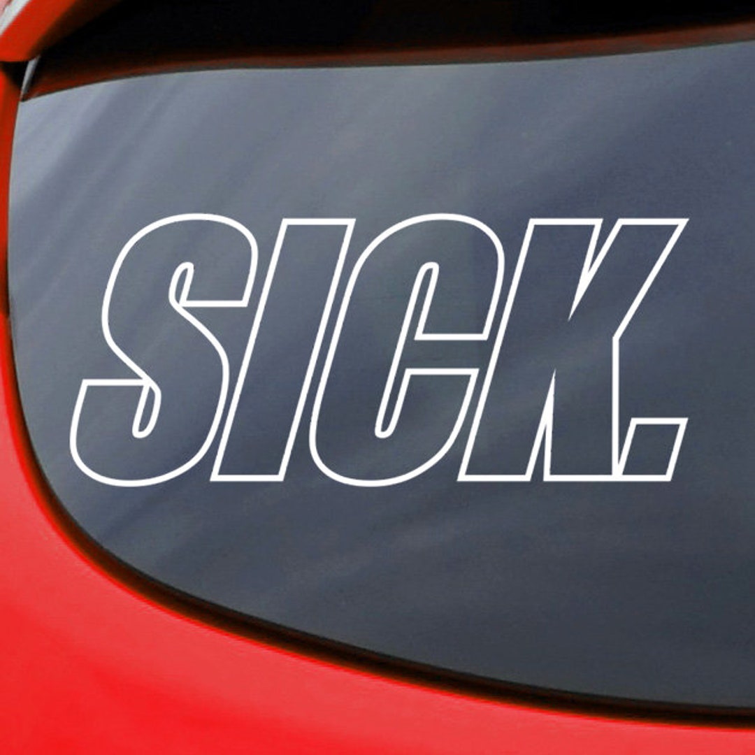 SICK Car Decal Vinyl Sticker Window Bumper Funny Gift - Etsy