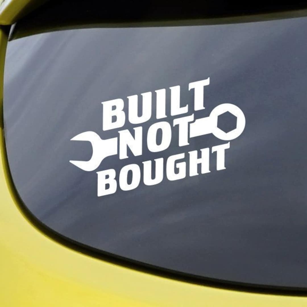 Built Not Bought Car Decal Vinyl Sticker Window Bumper - Etsy