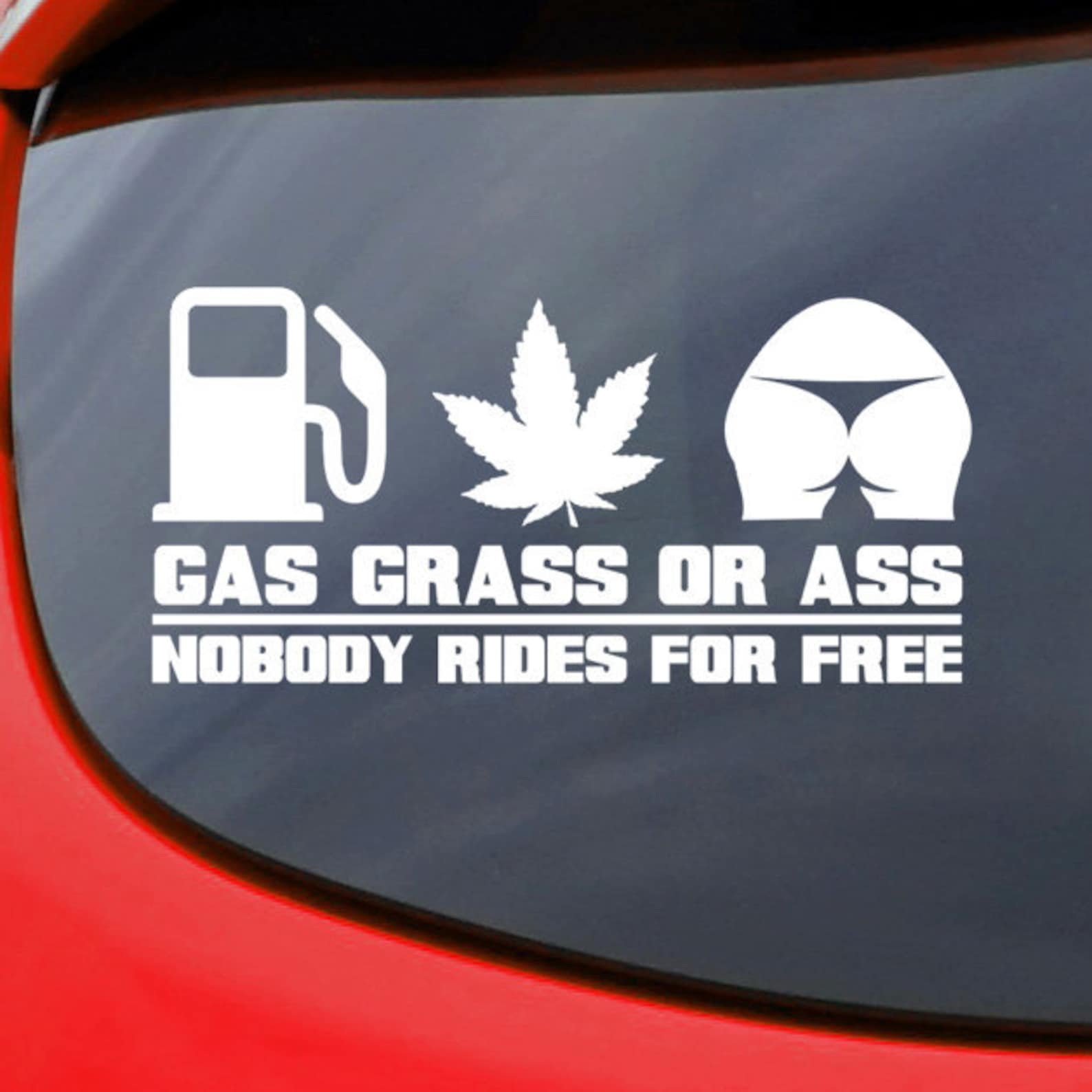 Gas Grass or Ass Nobody Rides for Free Car Decal Vinyl - Etsy