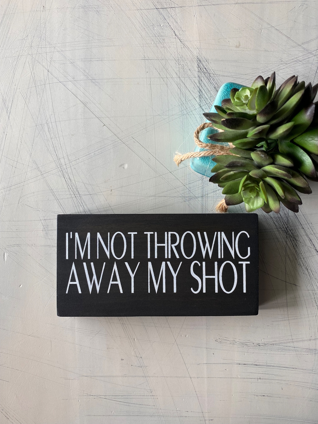 I’m Not Throwing Away My Shot - Hamilton - Wood Mini Sign - Etsy