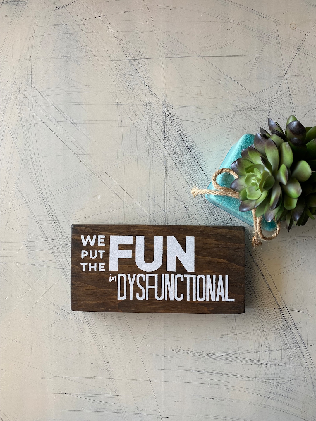 We Put the Fun in Dysfunctional - Wood Mini Sign - Etsy