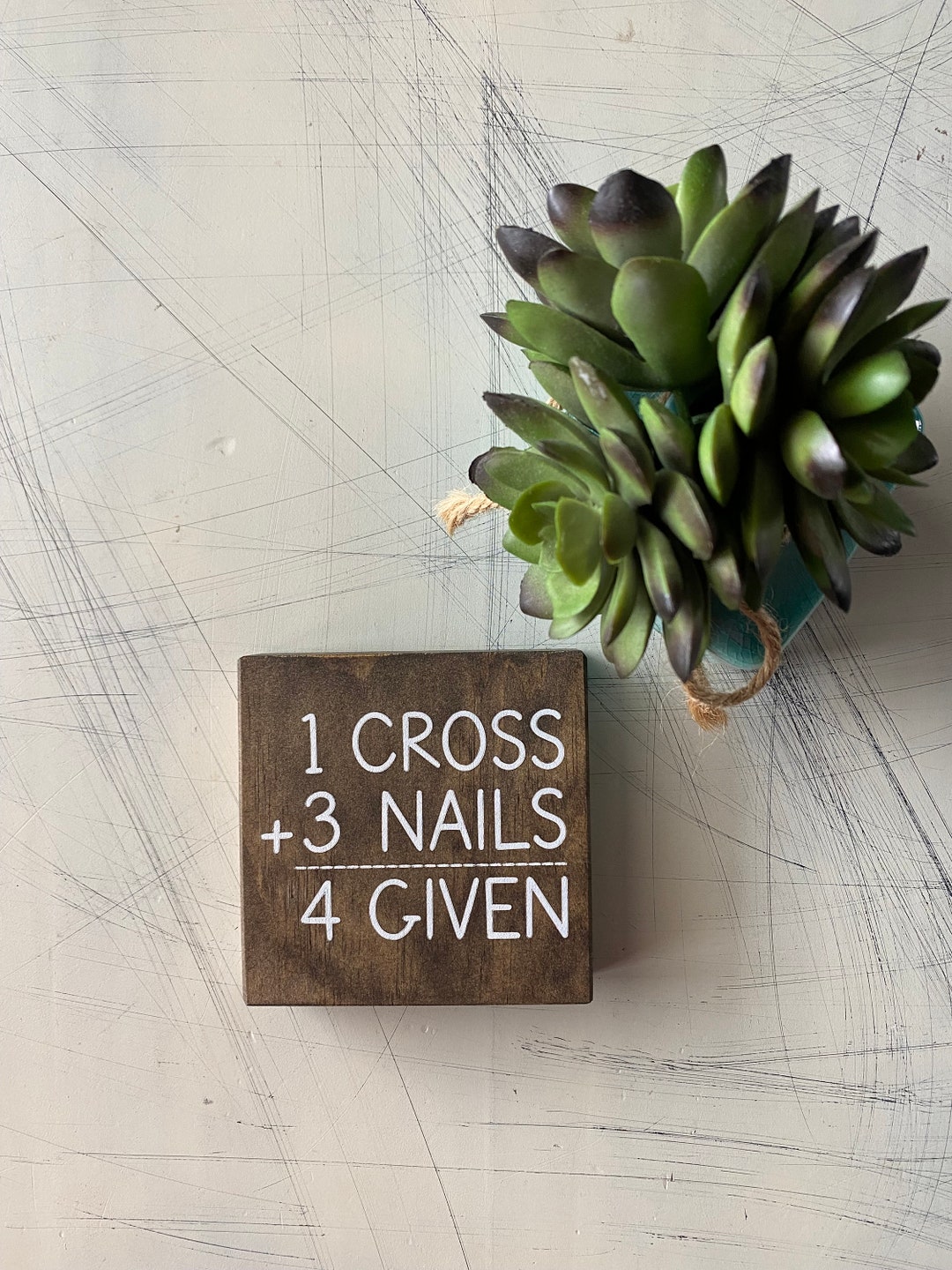 1 Cross Plus 3 Nails Equals 4 Given - Mini Wood Sign - Etsy