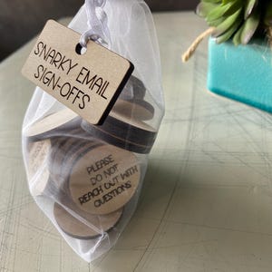 Snarky Email Sign-offs - 30 Wood Tokens in an Organza Bag - Funny ...