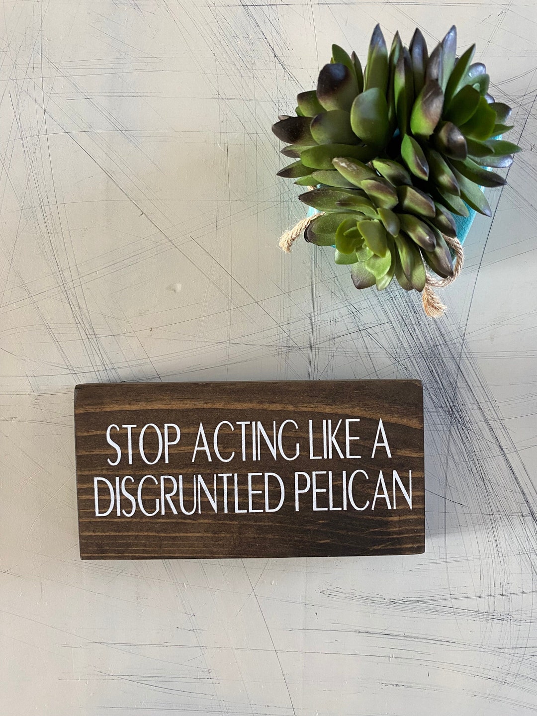 Stop Acting Like a Disgruntled Pelican - Schitt’s Creek - Mini Wood ...