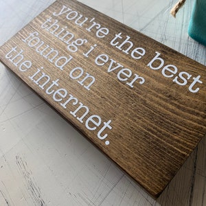 You're the Best Thing I Ever Found on the Internet. - Mini Wood Sign - Etsy