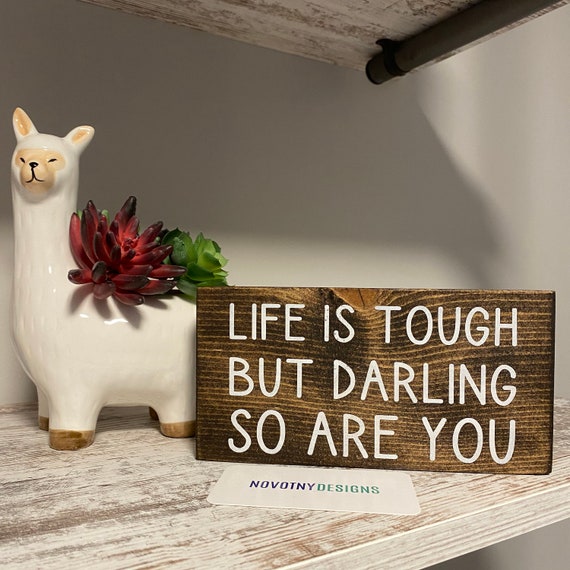 Life is Tough but Darling so Are You Wood Mini Sign - Etsy