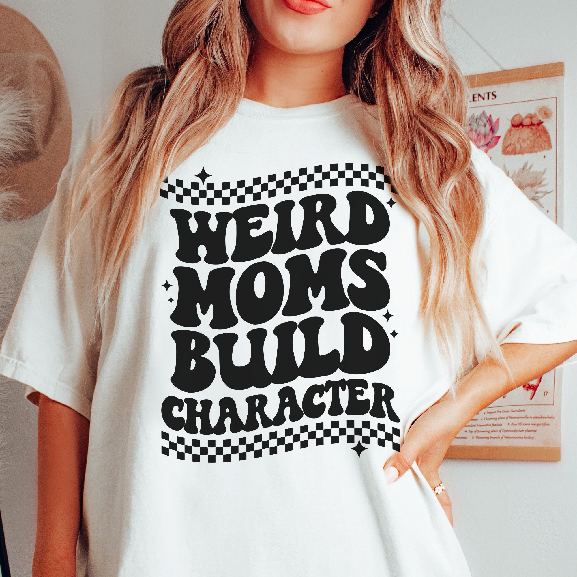 Comfort Colors® Weird Moms Build Character Shirt Weird Moms - Etsy