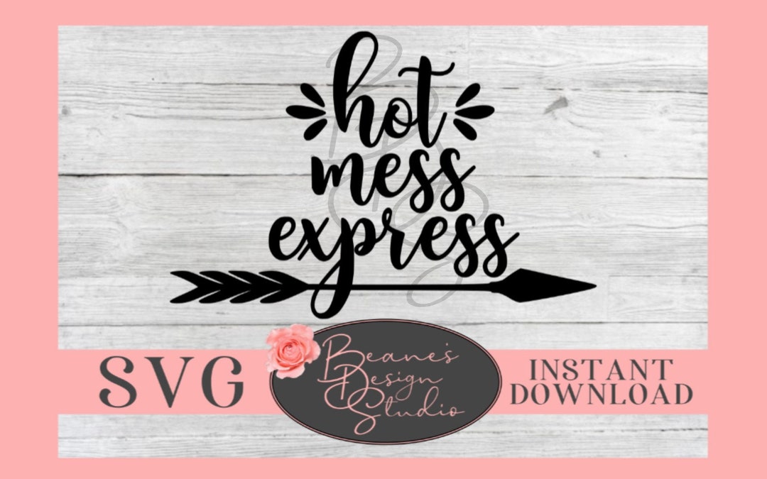 Hot Mess Express SVG | Hot Mess Express Design | Cute Car Decal Design ...