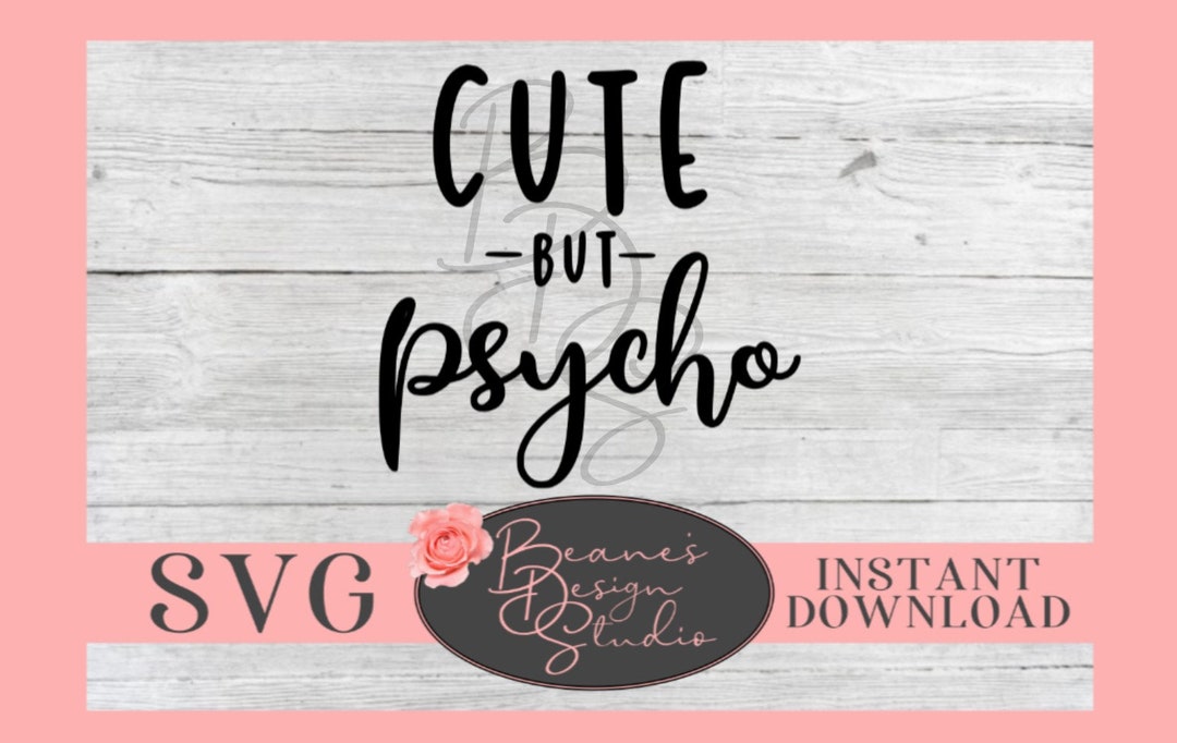 Cute but Psycho SVG | Cute but Psycho Design | Cute Mug Designs | Cute ...