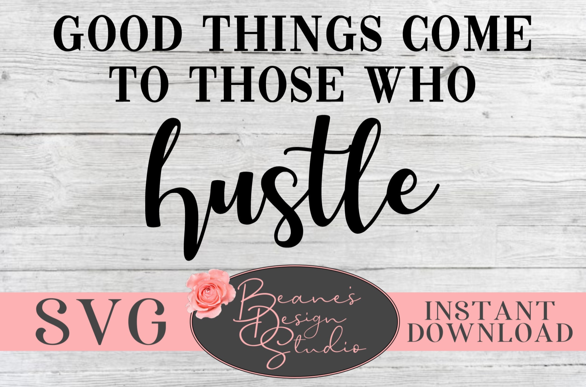 Good Things Come to Those Who Hustle SVG | Motivational Svg | Laptop ...