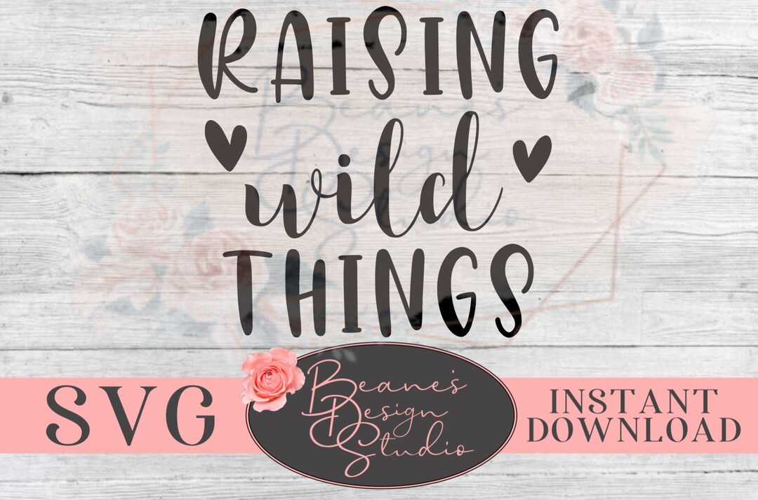 Raising Wild Things SVG Design | Wild Things Svg | Momlife Svg | Cute ...