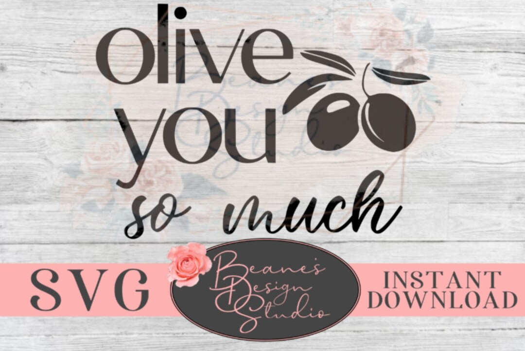 Olive You so Much SVG Design Olive You so Much Sign Svg Cute Farmhouse ...