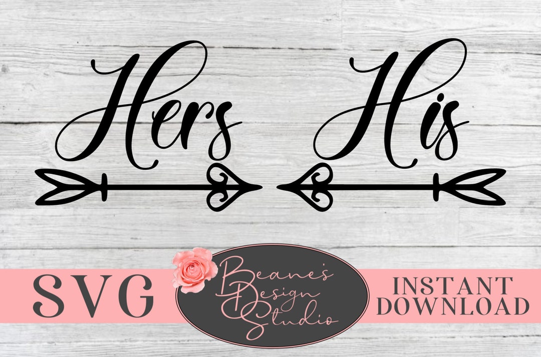 Hers and His SVG | Hers and His Arrows Svgs | Wife and Hubby Svg ...