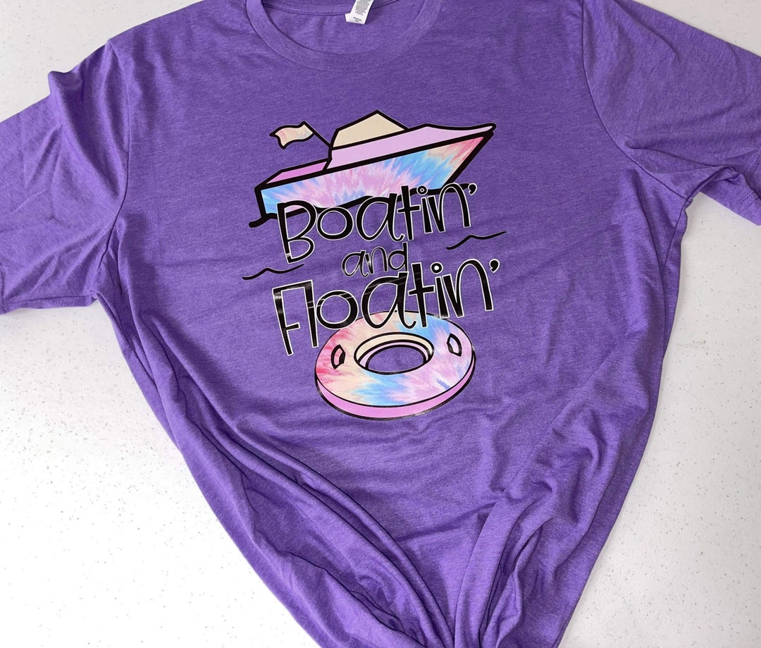 Boatin and Floatin Shirt-boat-float-tiedye-lake Shirt- Unisex Fit ...