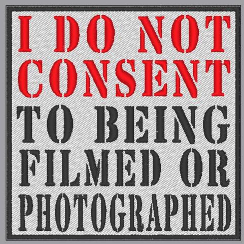 I Do Not Consent to Being Filmed or Photographed Embroidered Patch - Etsy