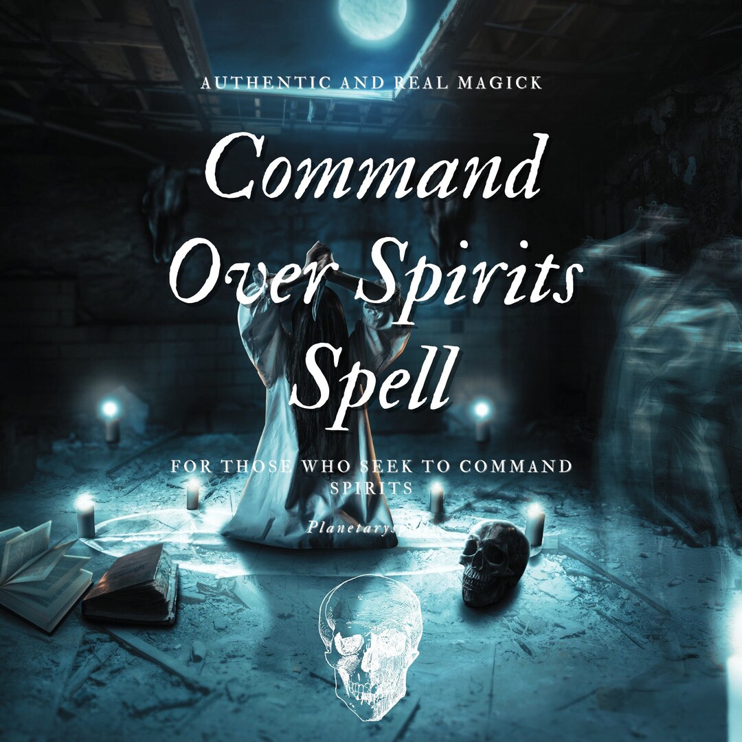 Command Over Spirits Spell Evocation Protection Spell Banishing Spell ...