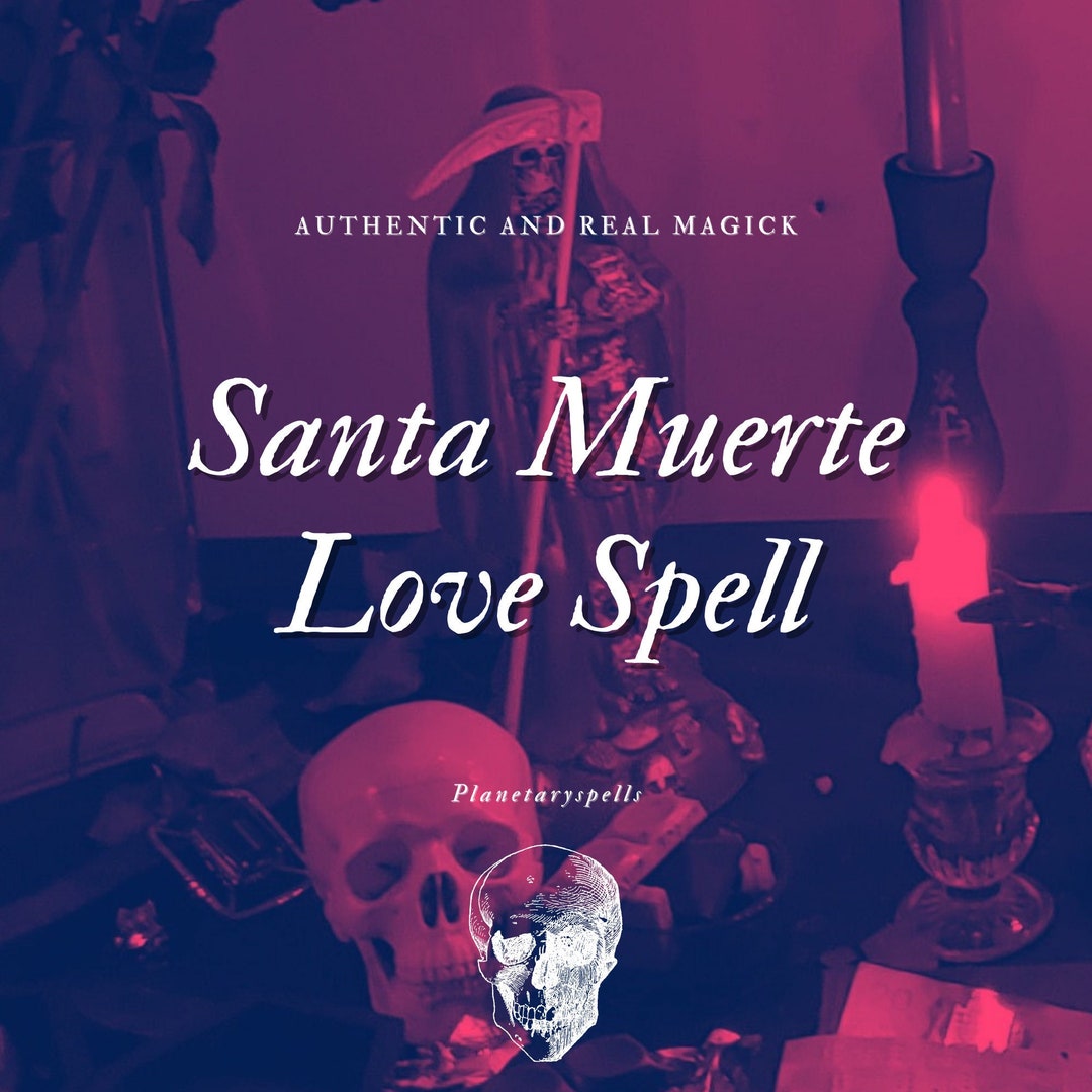 Strong Santa Muerte Love Spell Obsession Spell Love Spell Black Magic ...