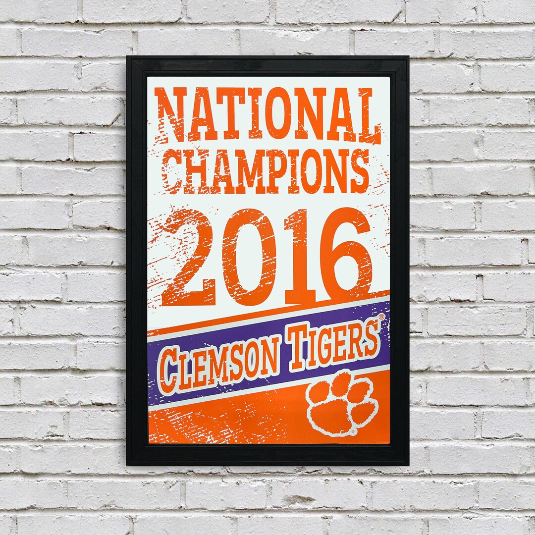 Limited Edition Clemson Tigers Poster - 2016 Clemson Tigers National ...