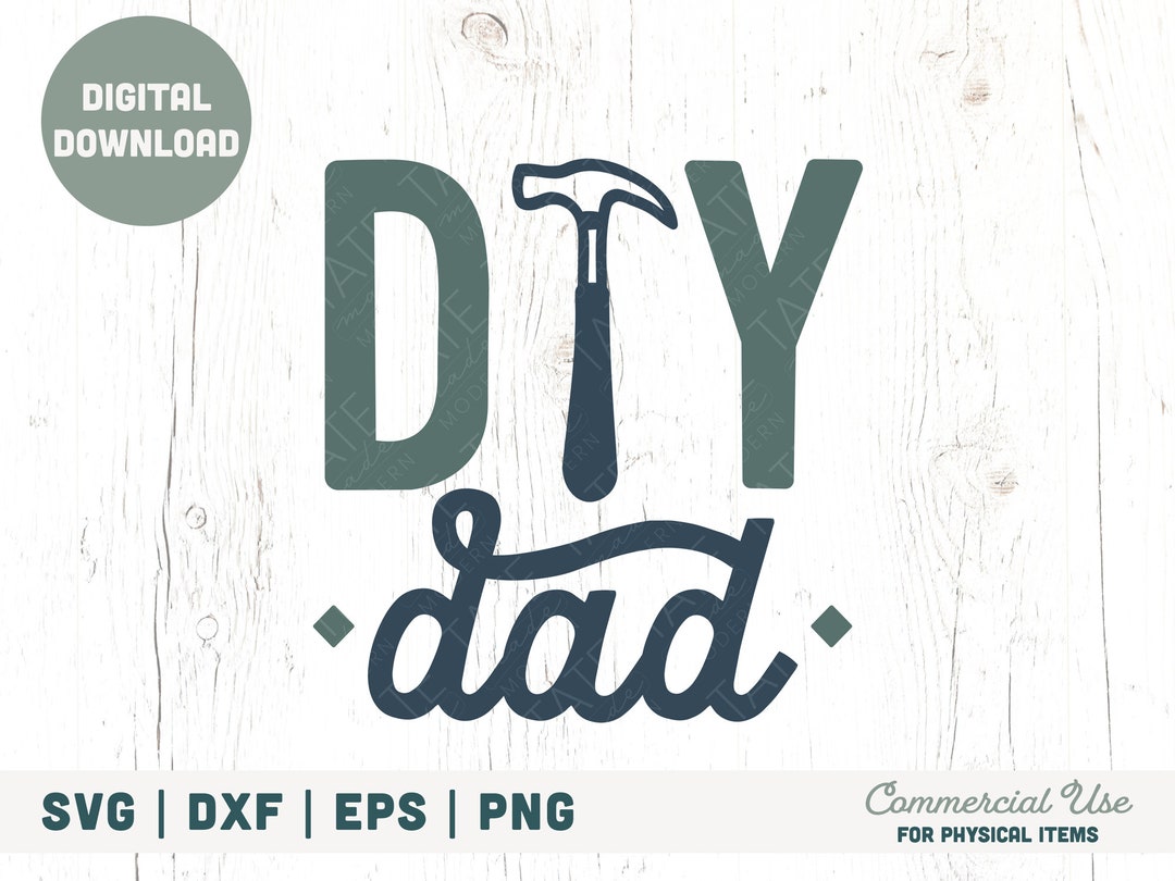DIY Dad SVG Cut File - Father's Day Svg, Dad Life Svg, Handy Dad Svg ...