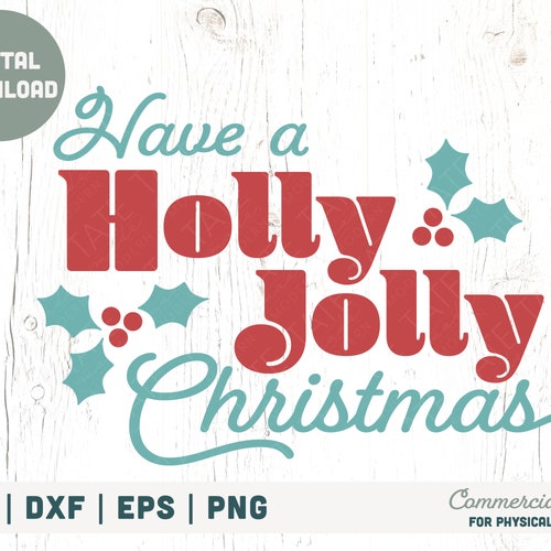 Have a Holly Jolly Christmas SVG DXF Christmas Cut File - Etsy