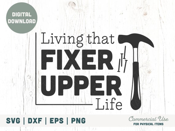 Living that Fixer Upper life SVG cut file DIY Project Life | Etsy