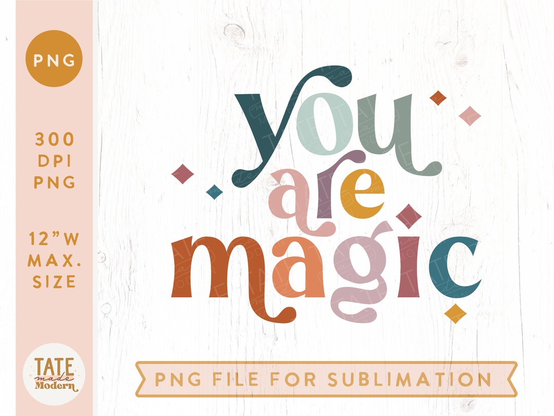 You Are Magic PNG for Sublimation Retro Magic Png Made of - Etsy
