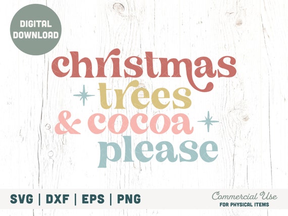 Christmas Trees & Cocoa Please SVG Cut File Christmas Cheer - Etsy